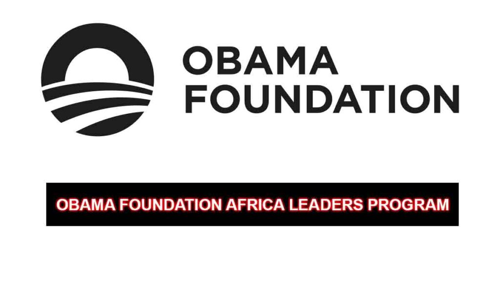 Obama Foundation Leaders Africa Program 2024
