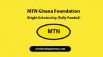 MTN Ghana Foundation Bright Scholarship 2024 [Fully Funded]
