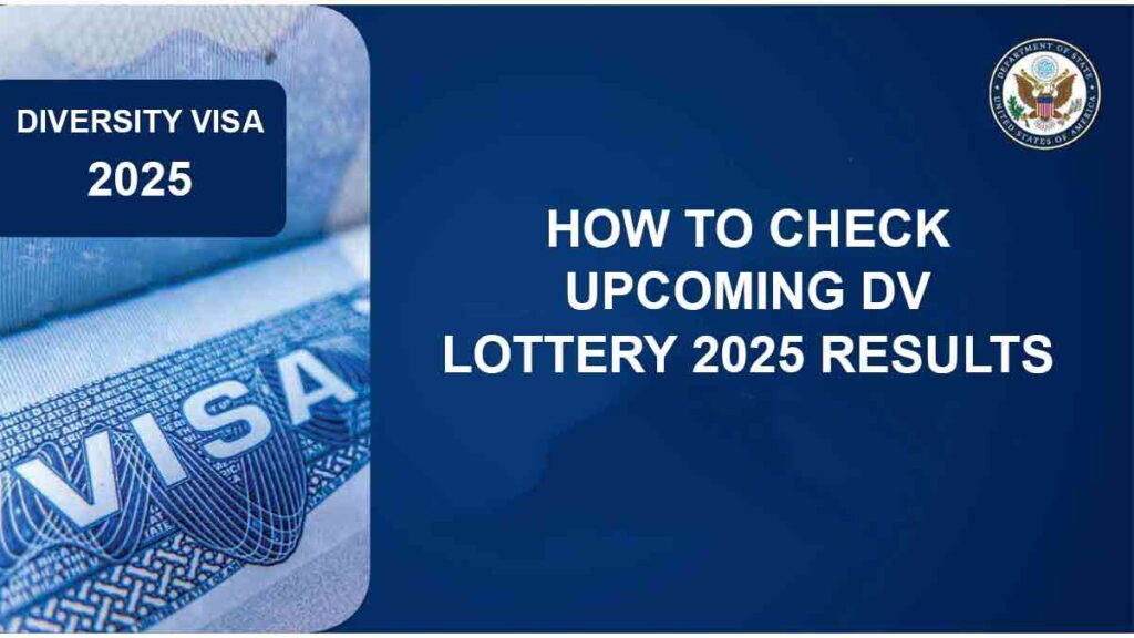 How to check Upcoming DV Lottery 2025 results