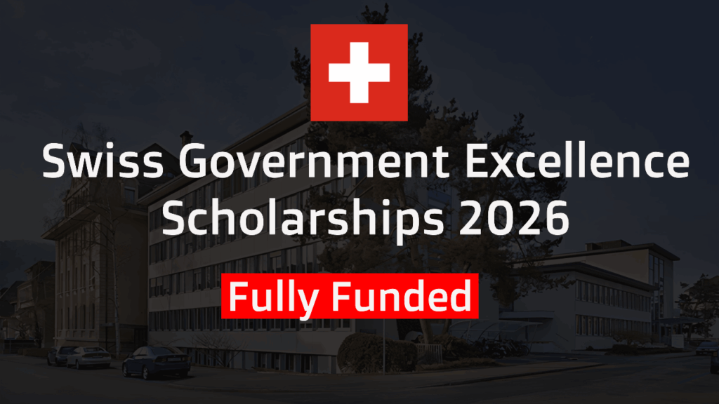 Swiss Government Excellence Scholarships 2026/2027 | Fully Funded