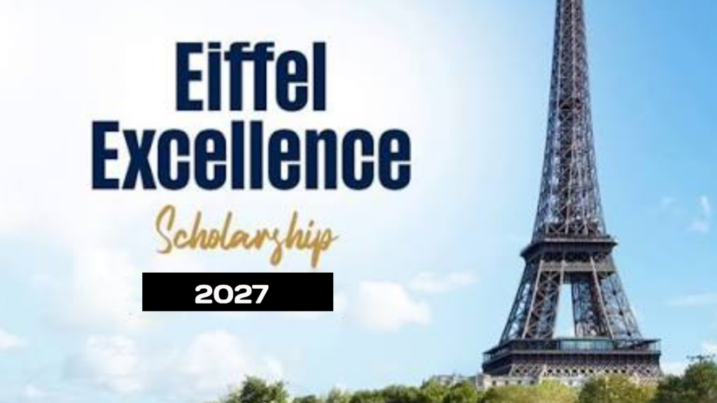 Fully Funded France Excellence Eiffel Scholarship 2027: Master’s and ...